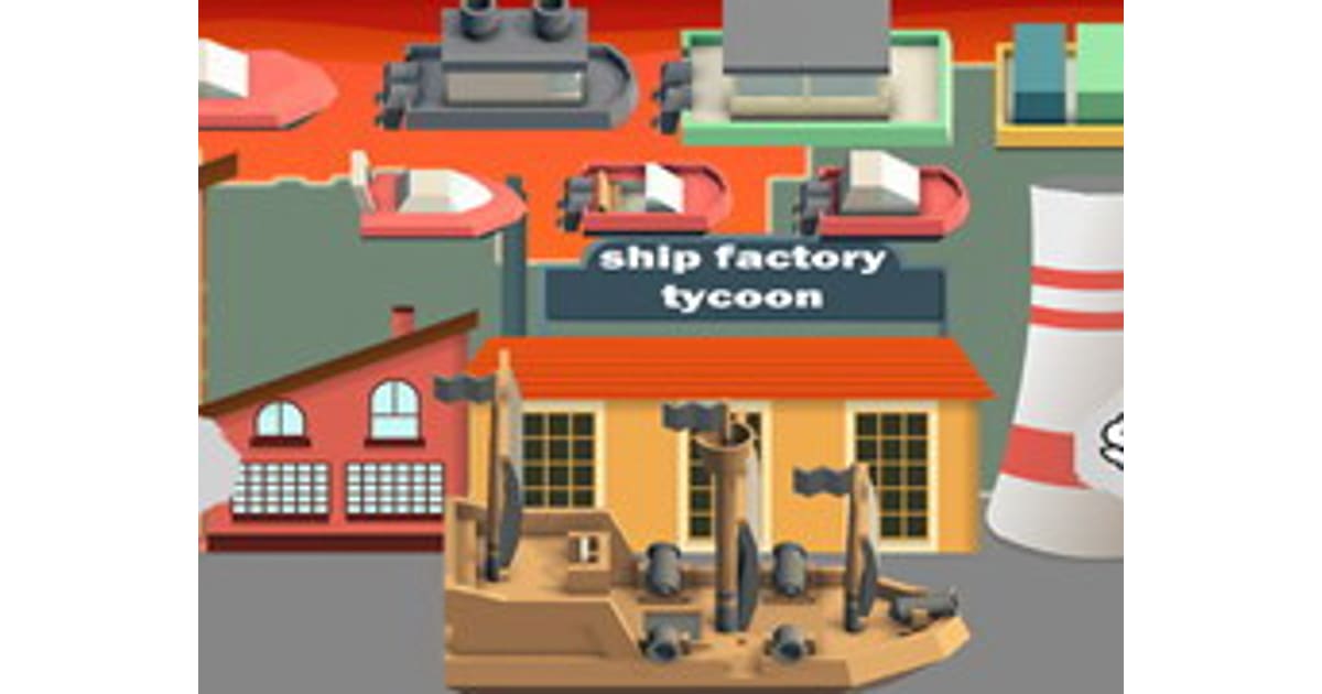 Ship Factory Tycoon - Play Ship Factory Tycoon Online on CarGames.Com